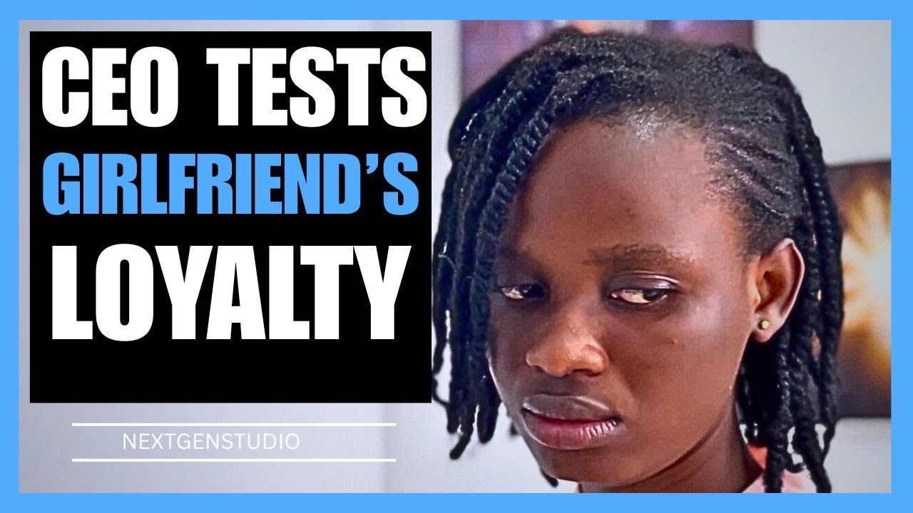 CEO Tests Girlfriend's Loyalty... Shocking End - YouTube