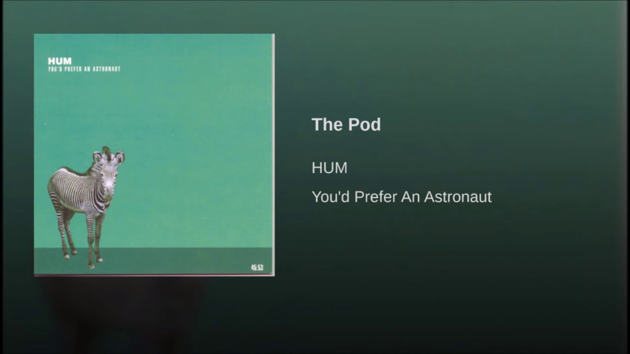 HUM - The Pod (Clean) - YouTube