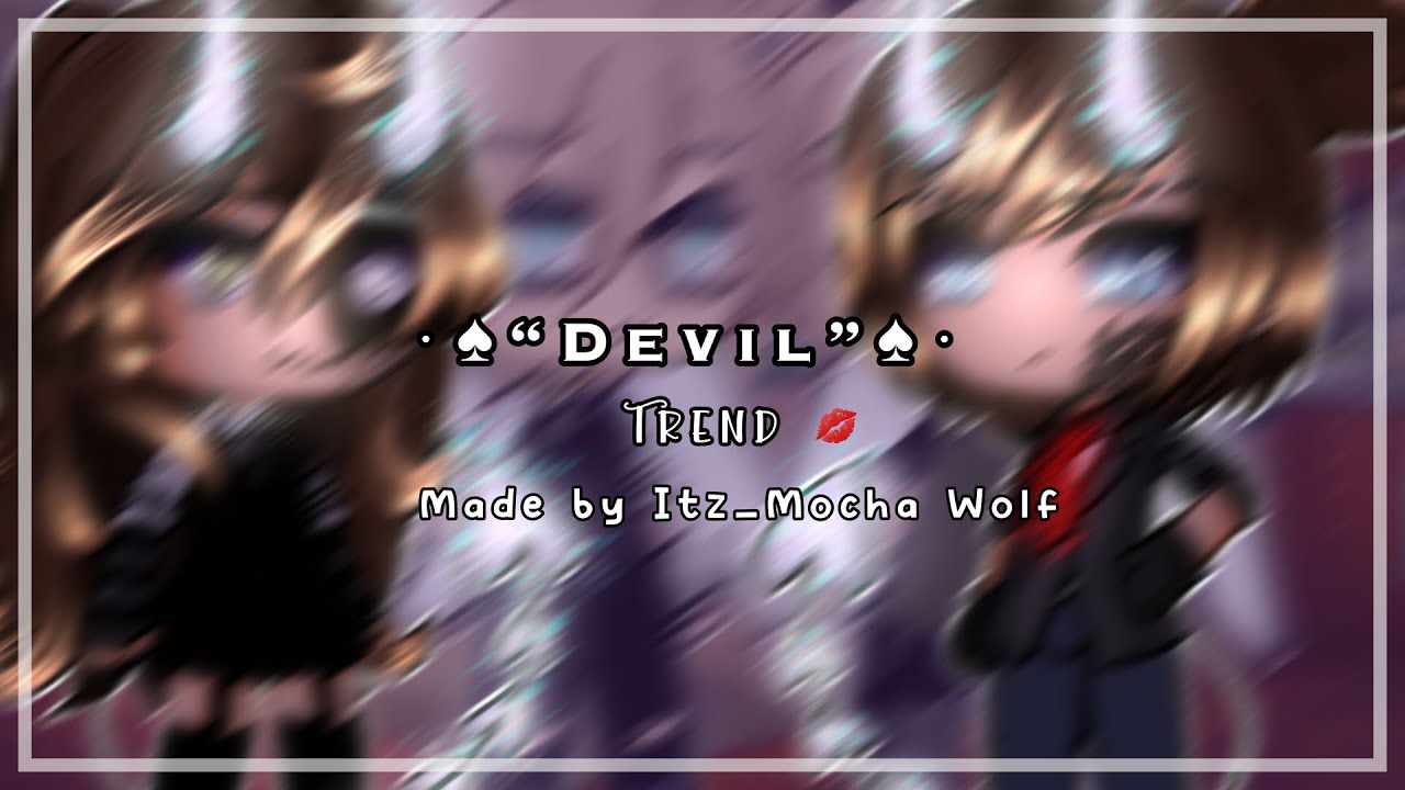 •♠︎”𝗗𝗲𝘃𝗶𝗹”♠︎• || 𝓘𝓽𝔃_𝓜𝓸𝓬𝓱𝓪 𝓦𝓸𝓵𝓯 || 𝐓𝐫𝐞𝐧𝐝 💋 - YouTube