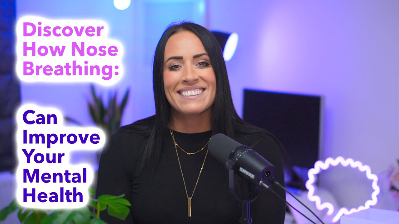 Discovering the Power of Nose Breathing for Mental Health - YouTube