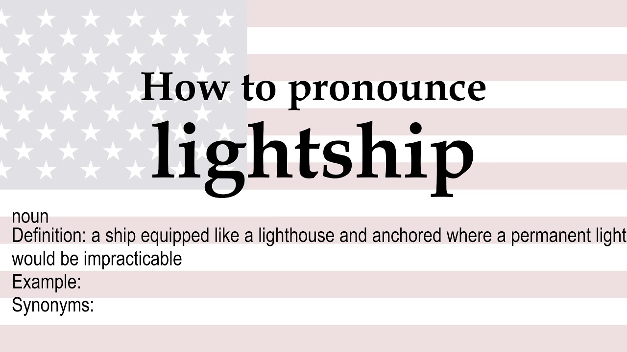 How to pronounce 'lightship' + meaning - YouTube