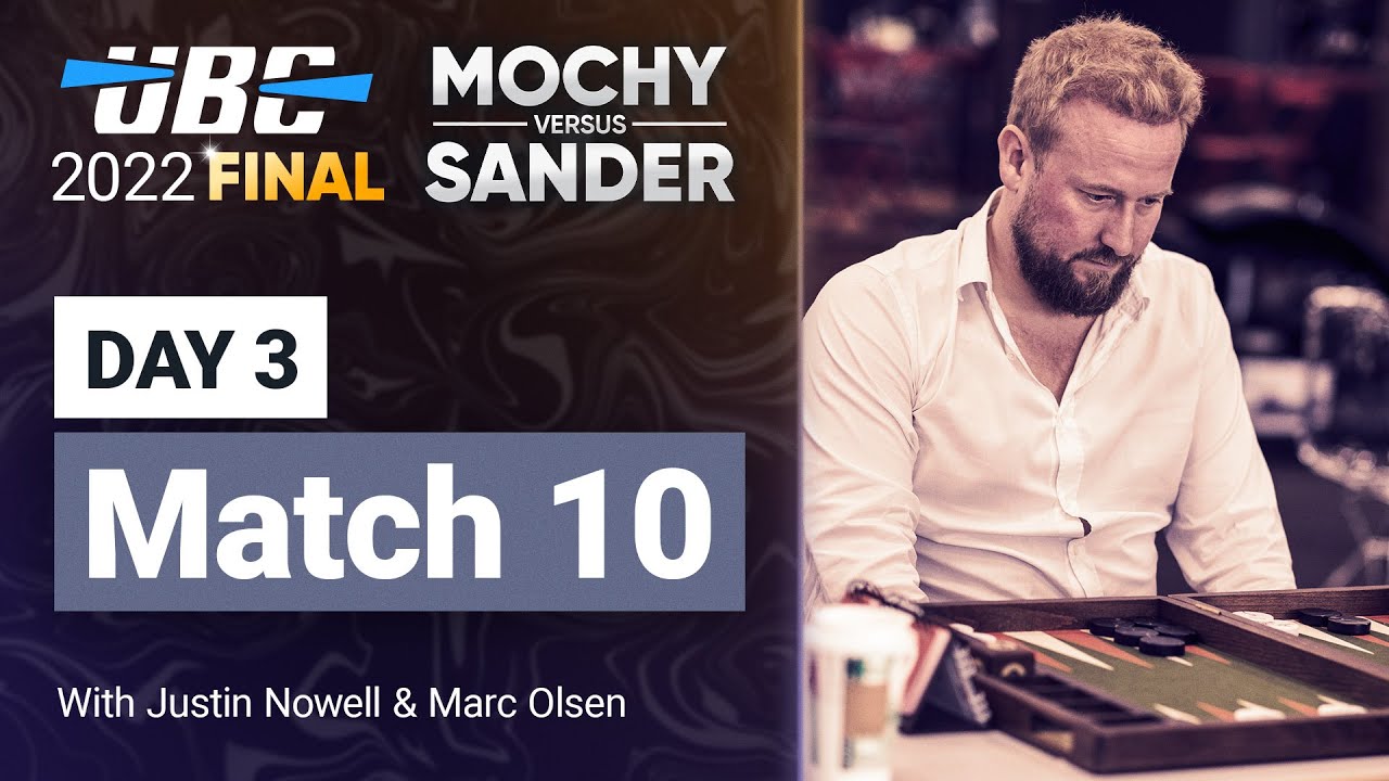 UBC 2022 Final: MOCHY vs SANDER (Match 10) Backgammon - YouTube