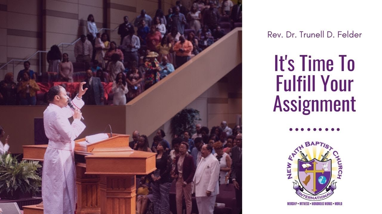 It's Time To Fulfill Your Assignment - Rev. Dr. Trunell D. Felder - YouTube