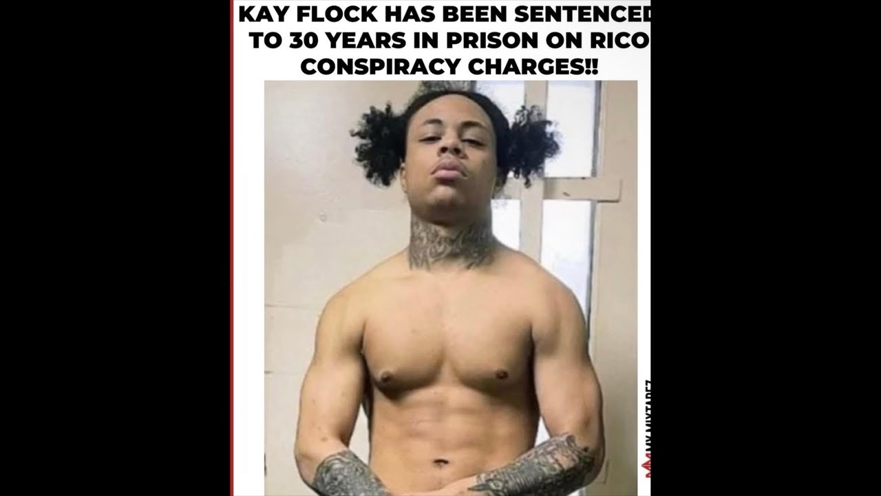 KAY FLOCK SENTENCED TO 30 YEARS IN PRISON WTF 😬 !! ANOTHER YN LOST OUT ...