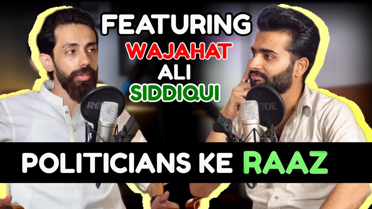 Politicians Ke Raaz || Featuring Wajahat Ali Siddiqui - YouTube