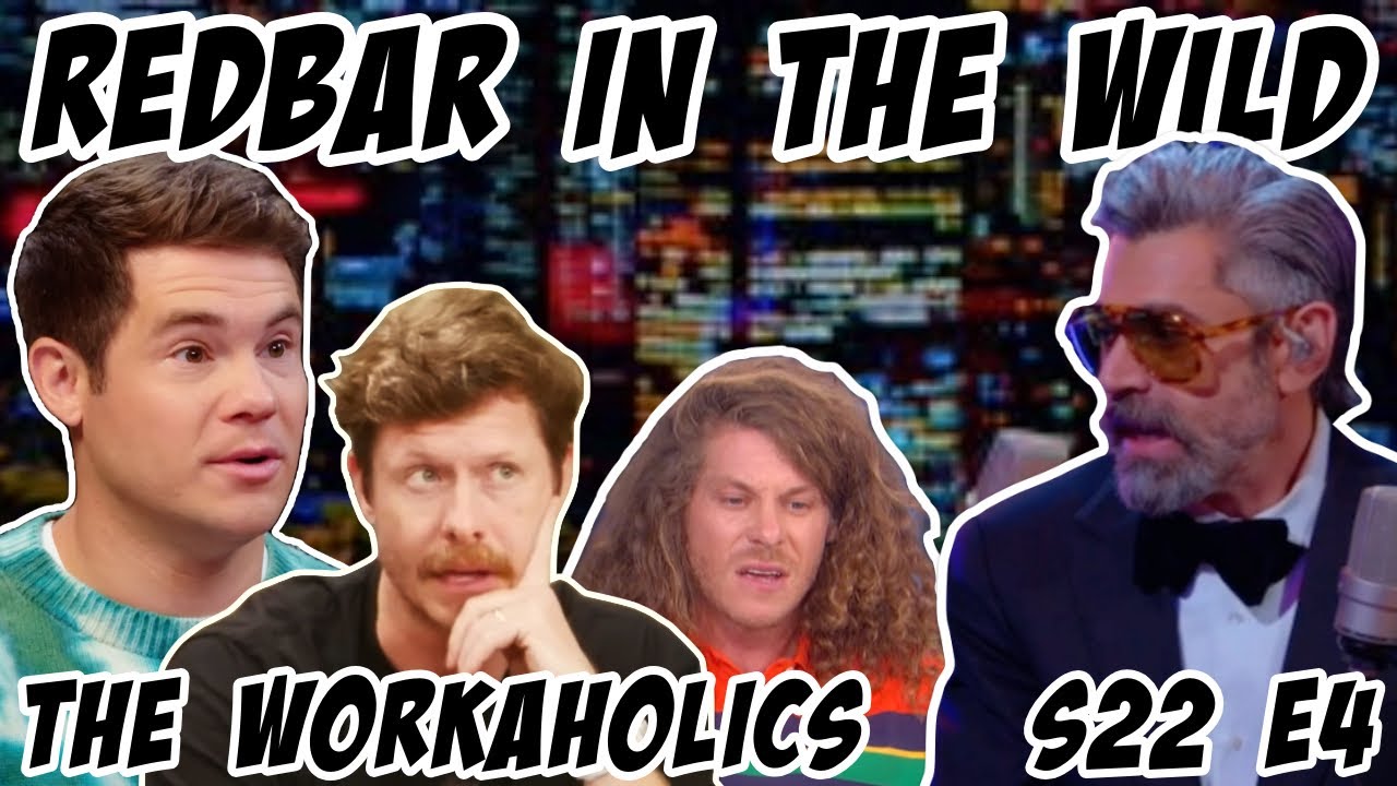 Redbar in the Wild: The Workaholics. S22 E4 HOUR 10 (they're not fans ...