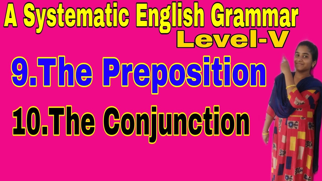 The preposition | The Conjunction | A Systematic English Grammar ...