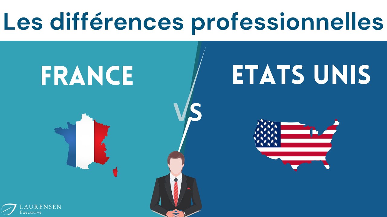 Les différences professionnelles entre la France et les Etats Unis ...