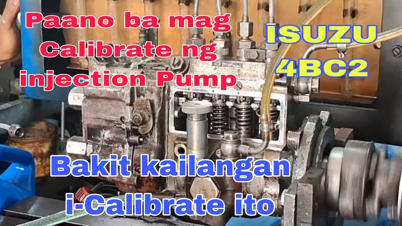 ISUZU 4BC2, PAANO BA MAG CALIBRATE NG INJECTION PUMP AT BAKIT KAILANGAN ...