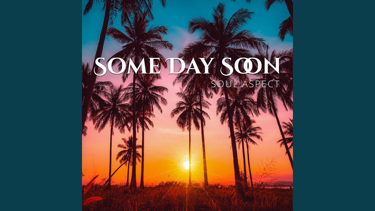 Some Day Soon - YouTube