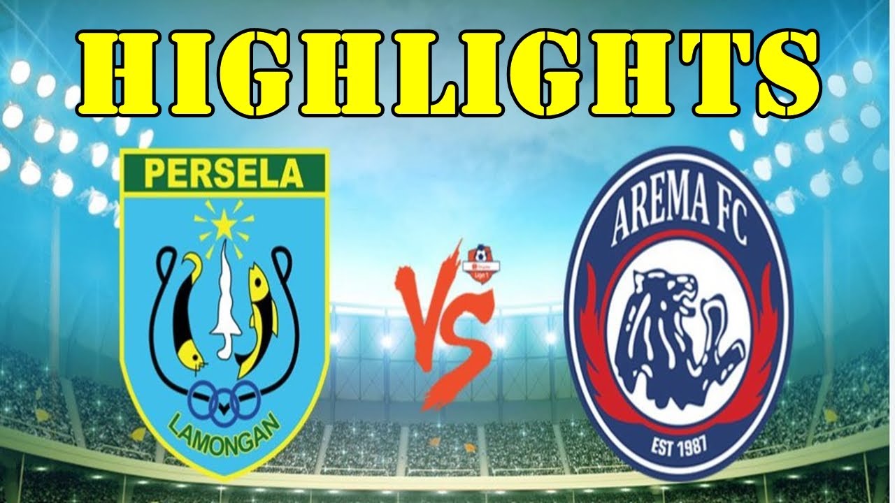 Highlights Persela Lamongan vs Arema FC - Stadion Surajaya - Laga ...