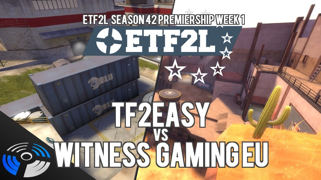 ETF2L Season 42 Premiership Week 1: tf2easy vs. Witness Gaming EU - YouTube