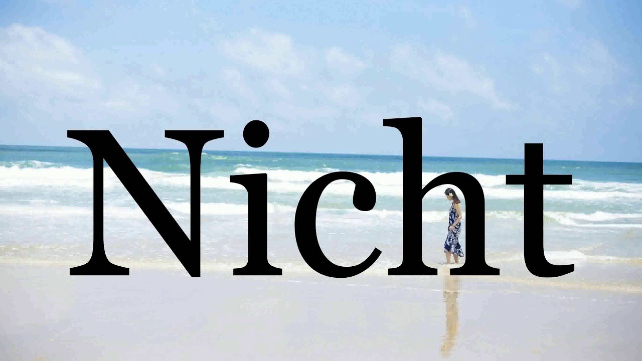 How To Pronounce Nicht🌈🌈🌈🌈🌈🌈Pronunciation Of Nicht - YouTube