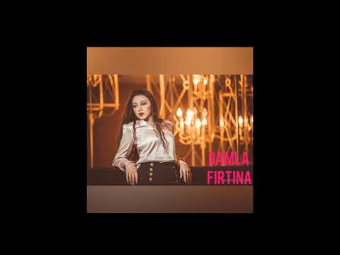 Damla Firtina 2018 yeni