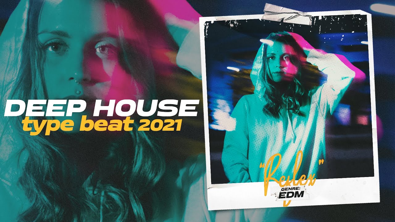 Deep House Type Beat x EDM Type Beat [Reflex] Electronic x Dance x ...