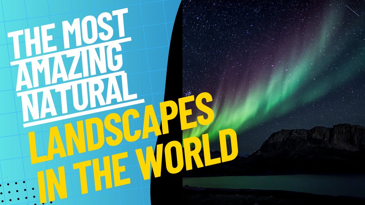 6 MOST AMAZING NATURAL LANDSCAPES IN THE WORLD! - YouTube
