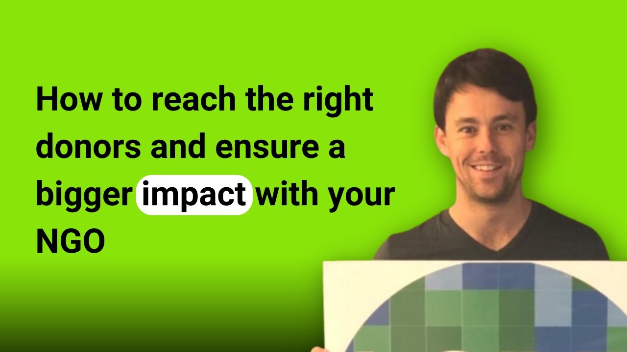 How to reach the right donors and ensure a bigger impact with your NGO ...