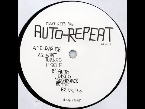 Auto-Repeat - Most Keys Are Auto-Repeat (Auto Disco, Soundhack Remix ...