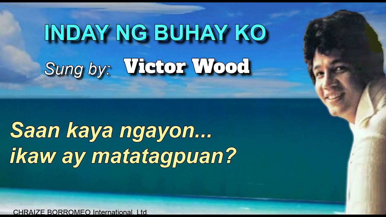 INDAY NG BUHAY KO - Victor Wood (with Lyrics) - YouTube