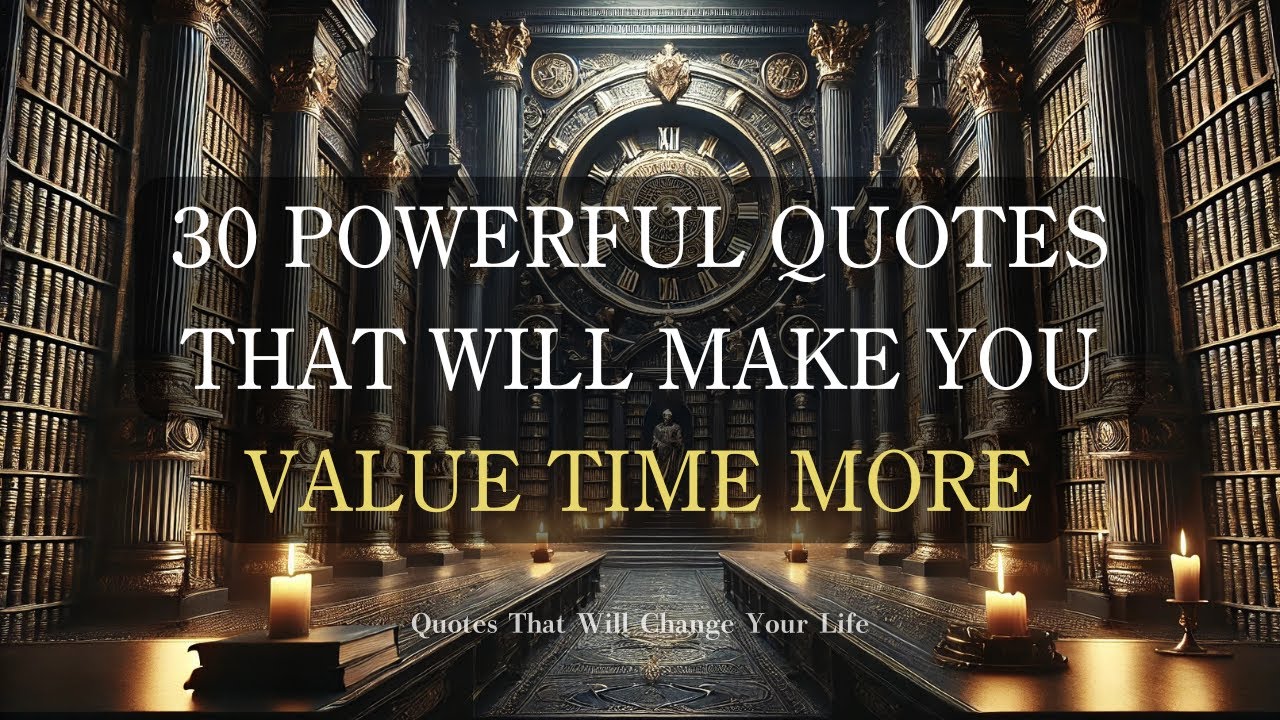 30 Powerful Quotes That Will Make You Value Time More - YouTube