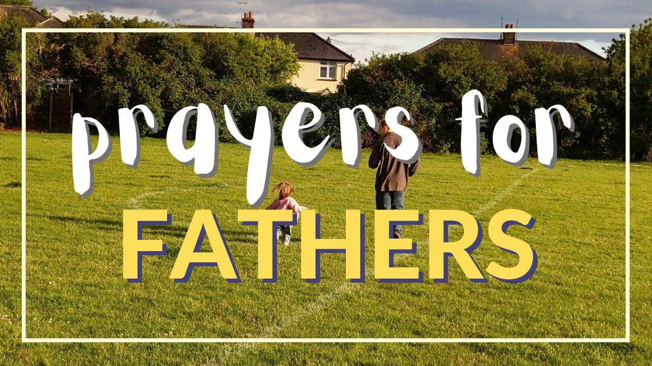 Prayers for Fathers - Fathers Day Prayers 2024 - YouTube