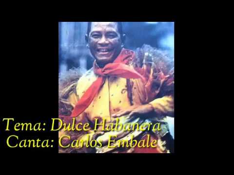 CARLOS EMBALE *DULCE HABANERA* - YouTube