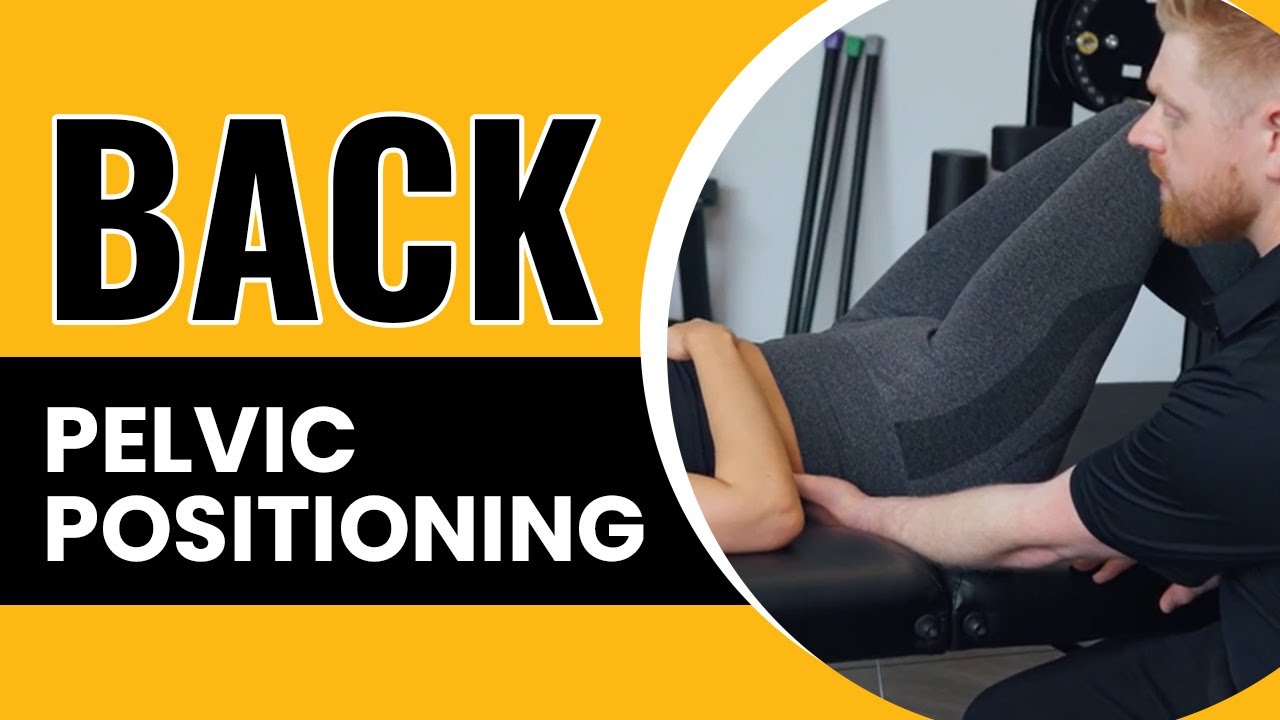 Back - Pelvic Positioning - YouTube