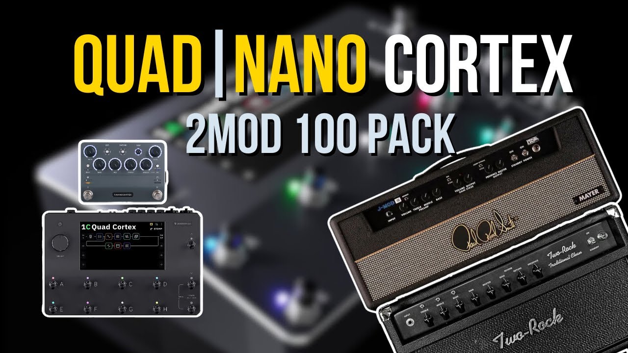 2MOD 100 Quad | Nano Cortex Capture Pack- Two Amps In One Capture ...