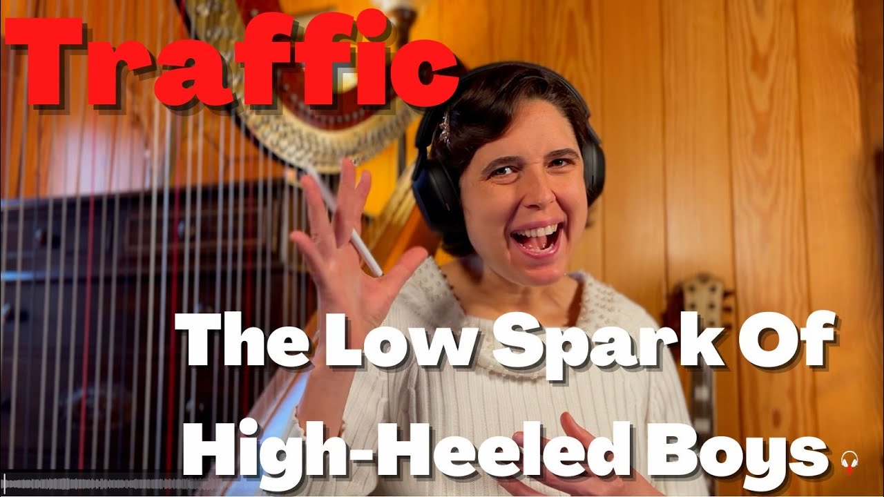 Traffic, The Low Spark Of High-Heeled Boys - A Classical Musician’s ...