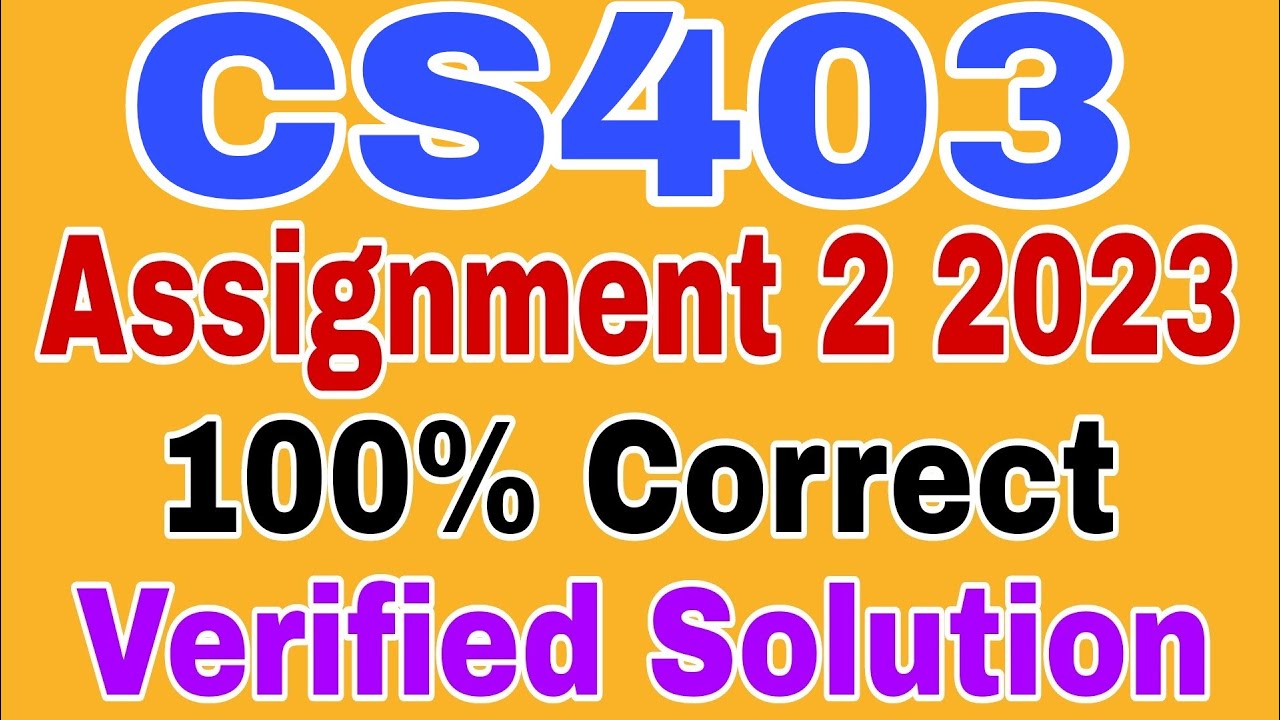 CS403 Assignment 2 Spring 2023||Cs403 Assignment 2 2023 - YouTube