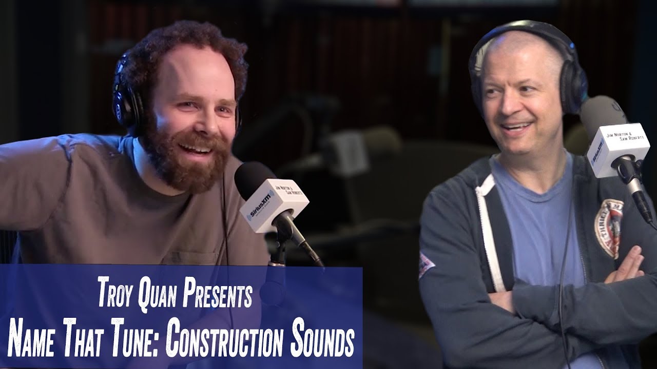 Troy Quan Presents Name That Tune: Construction Sounds - Jim Norton ...