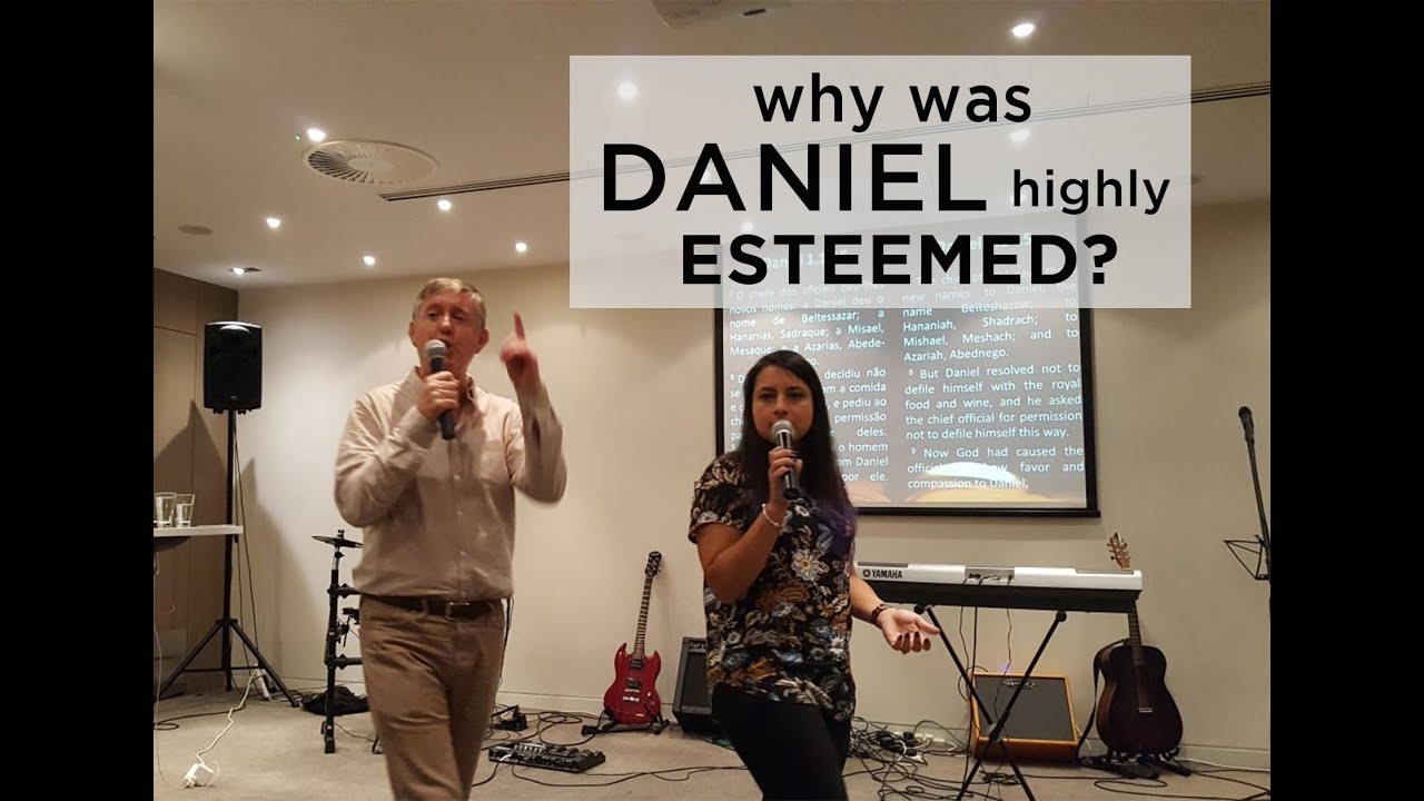 WHY WAS DANIEL HIGHLY ESTEEMED? part 1 - 01/10/17 - YouTube
