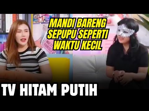 MENGULANG KEMBALI MANDI BARENG SEPUPU DI WAKTU KECIL - TV HITAM PUTIH
