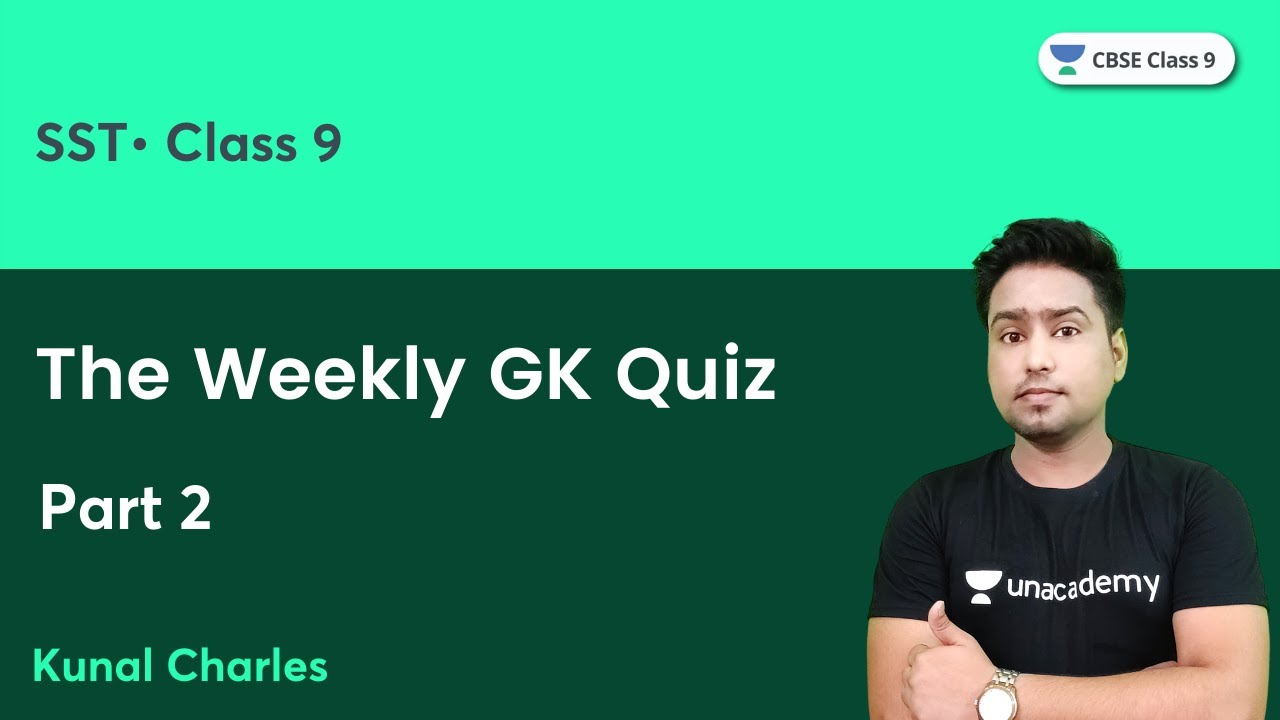 The Weekly GK Quiz | Part 2 | CBSE Class 9 | Kunal Charles - YouTube