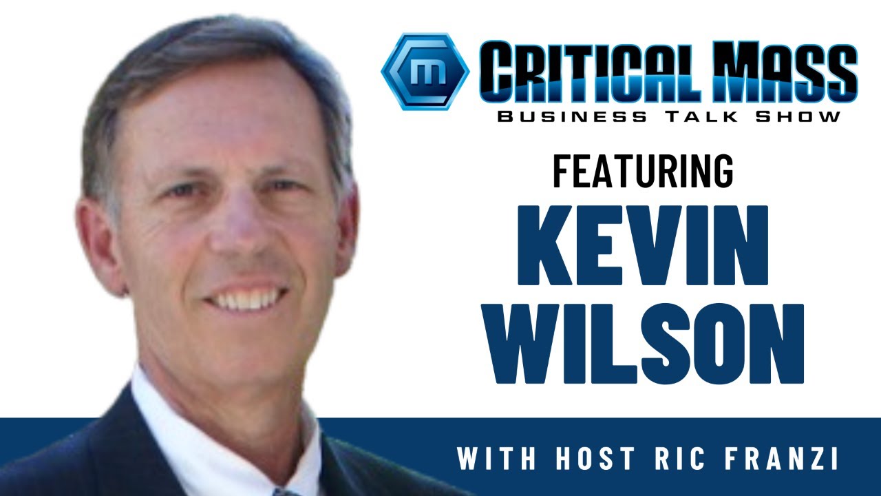 Kevin Wilson on Inventing Disruptive Tech & Scaling Growth | Critical ...