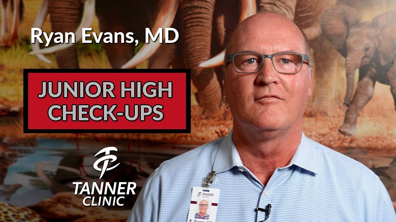 Ryan Evans, MD, Ensuring Your Child's Health with Junior High Check-ups, Tanner Clinic - YouTube