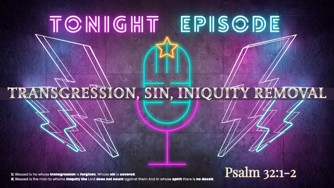Transgression, Sin, Iniquity Removal - YouTube