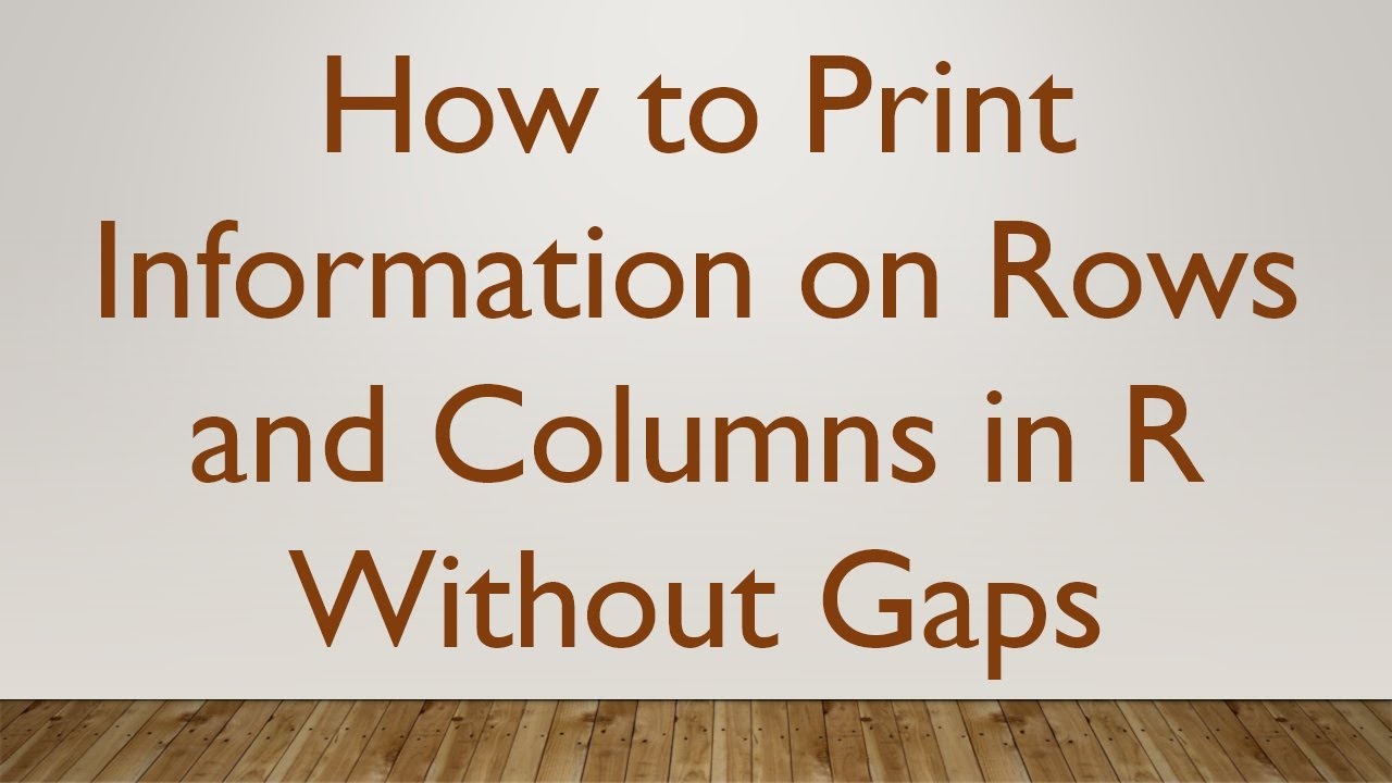 How to Print Information on Rows and Columns in R Without Gaps - YouTube