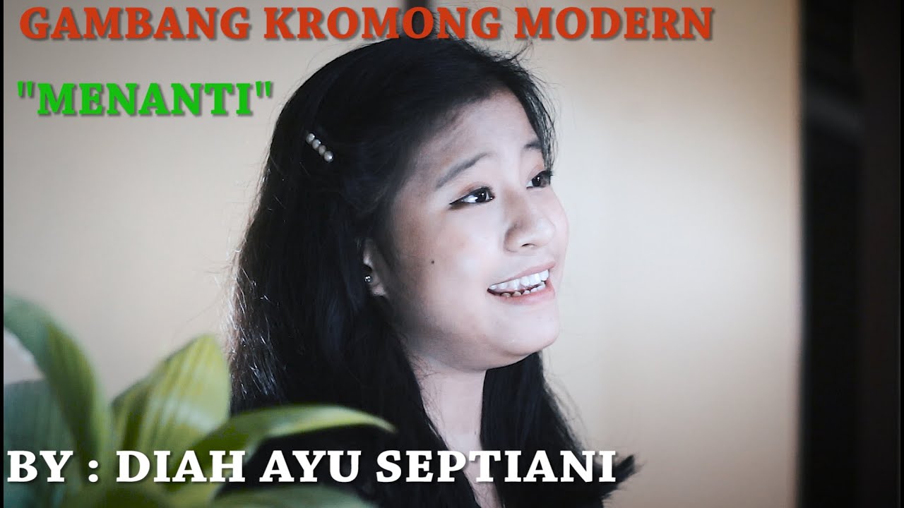 GAMBANG KROMONG MODERN _MENANTI _ by DIAH AYU SEPTIANI - YouTube