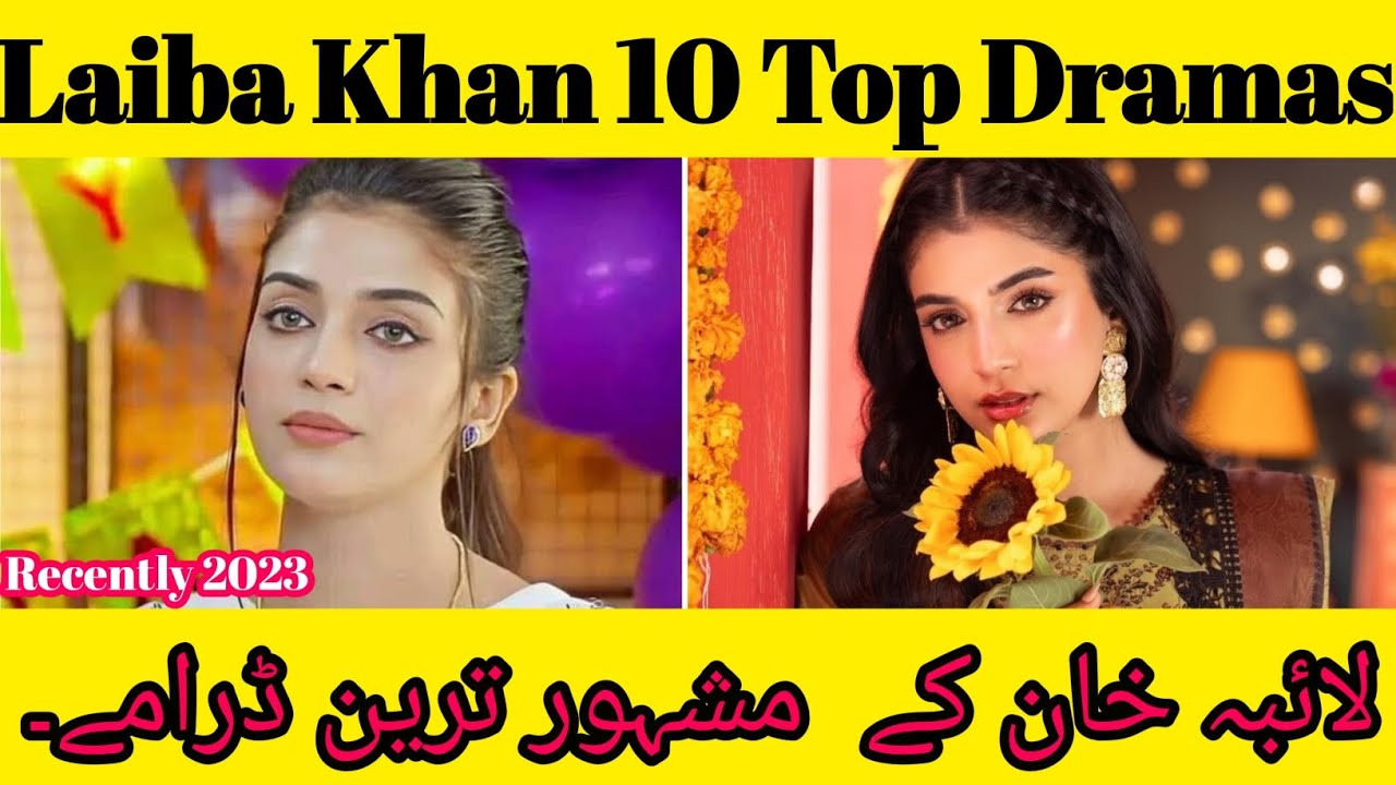 Top 10 Laiba Khan Dramas | Best Performances by Pakistani Actress ...