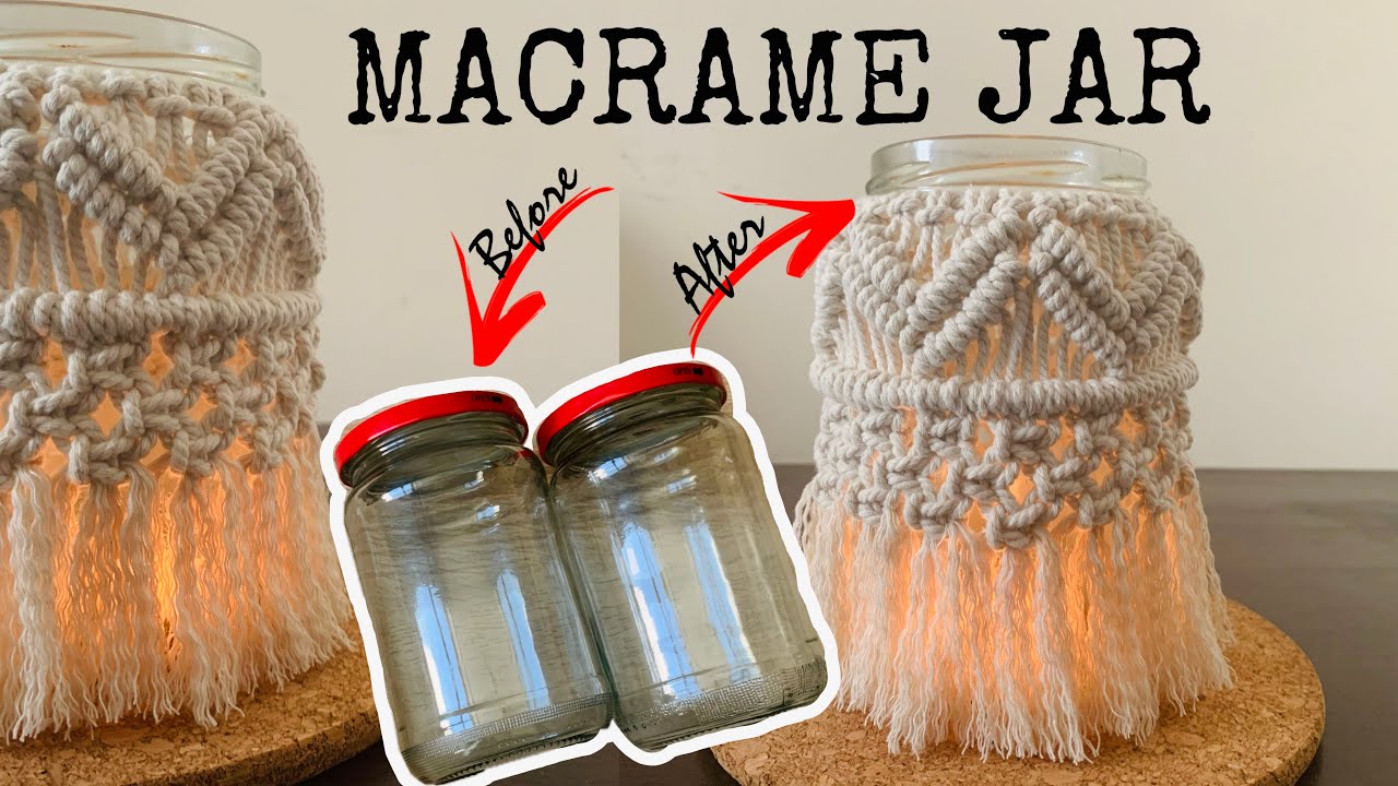 Macrame jar cover | macrame tutorial | recycled jar makeover | Macrame ...