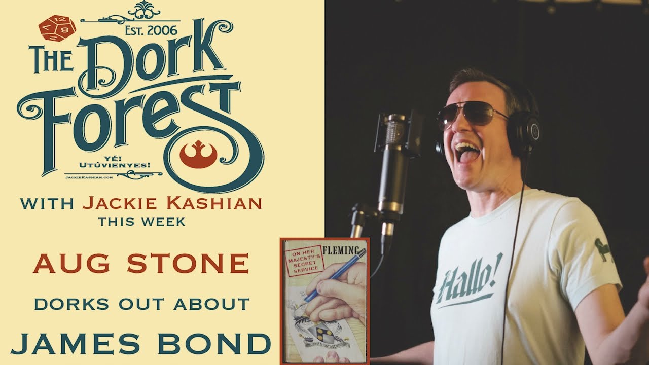 The Dork Forest VIDEO: Bond. James Bond. With Aug Stone – EP 637 - YouTube
