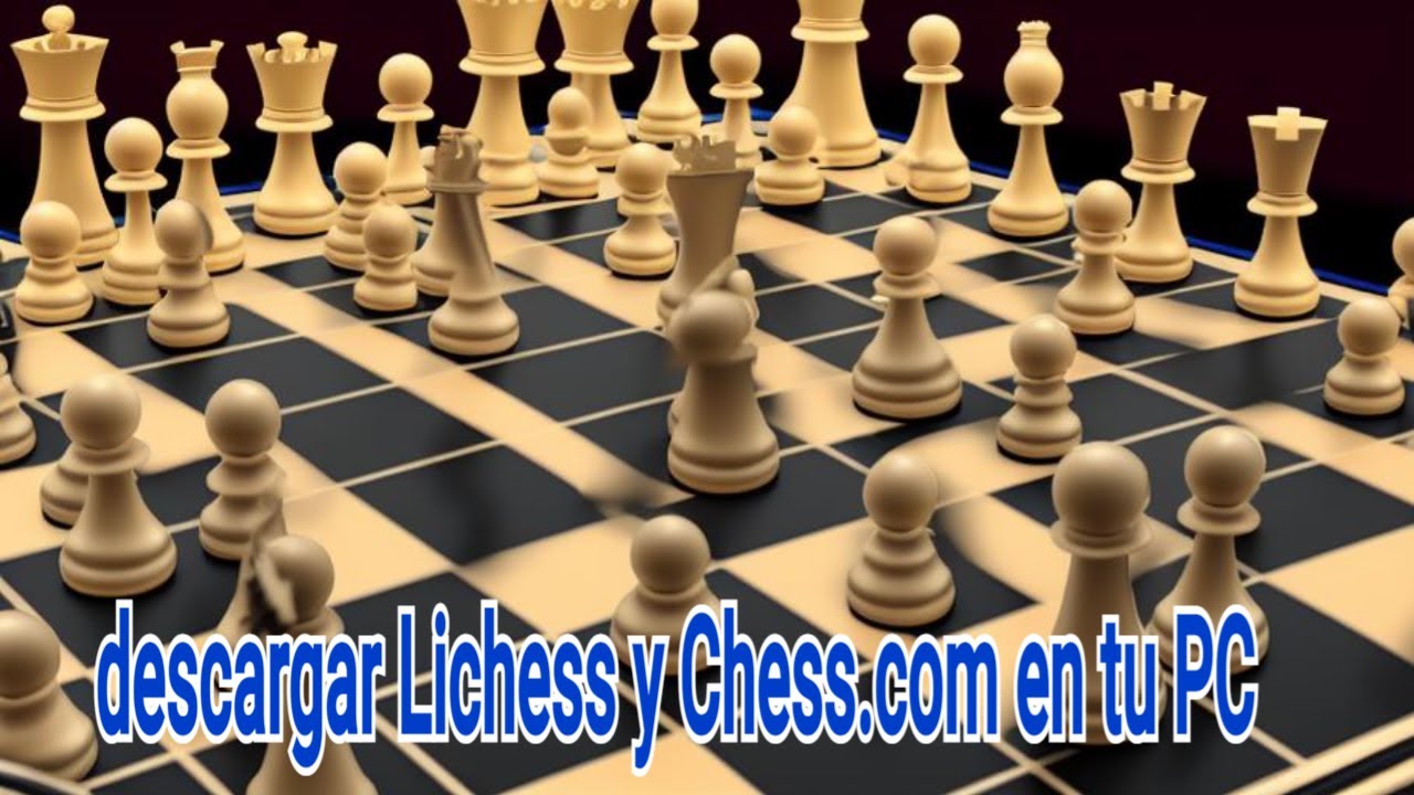 The Ultimate Chess Setup: cómo descargar Lichess y Chess.com en tu PC ...