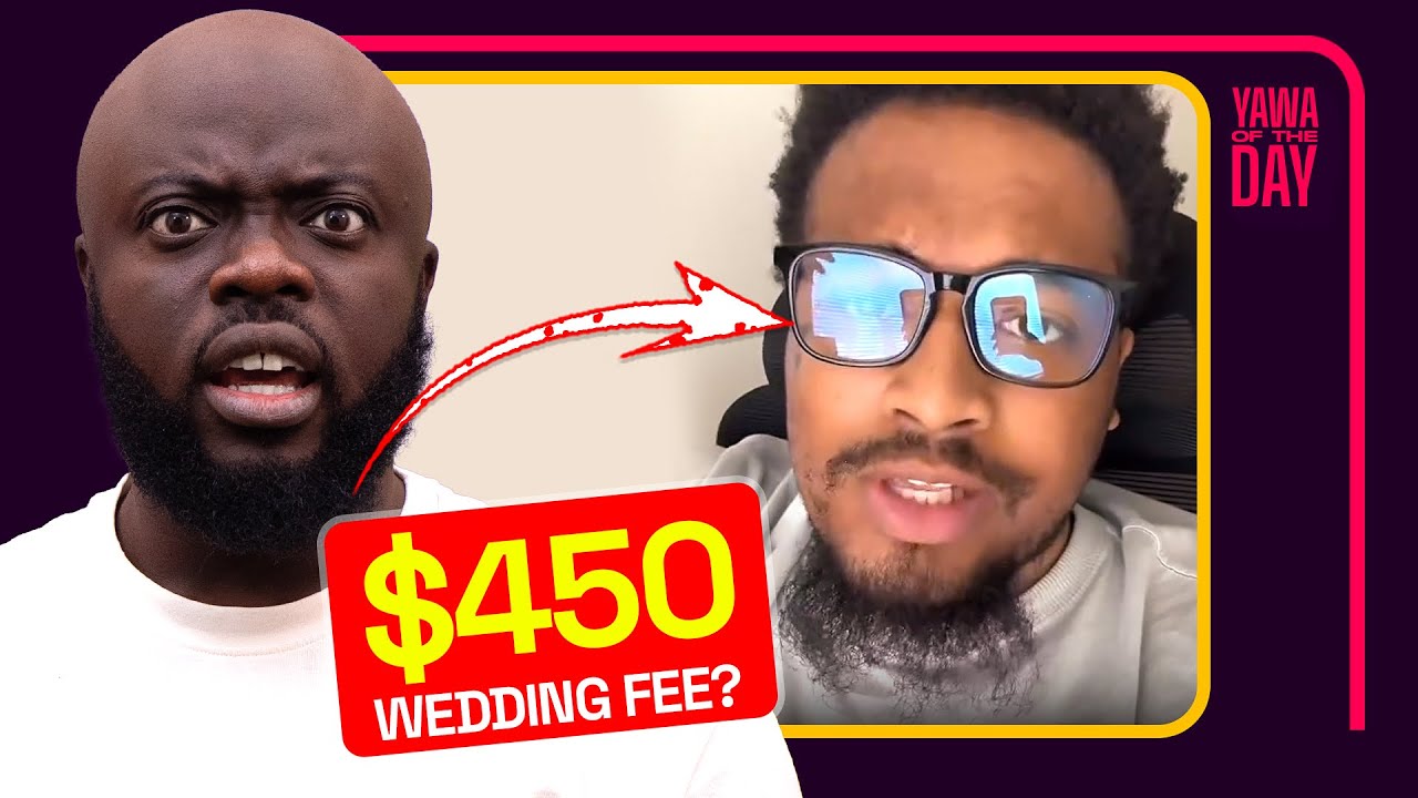 He’s Charging Wedding Guests $450 To Attend Wedding. - YouTube