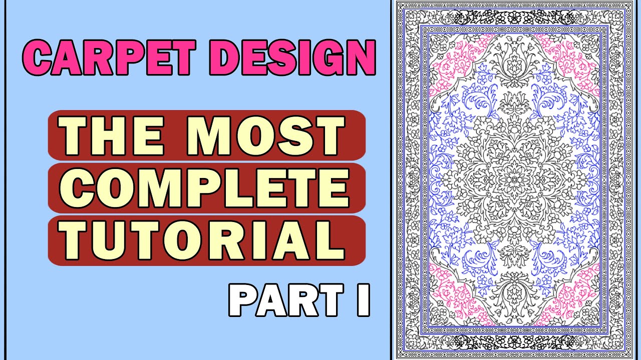 Carpet design video tutorials: a complete step-by-step guide, Part I ...