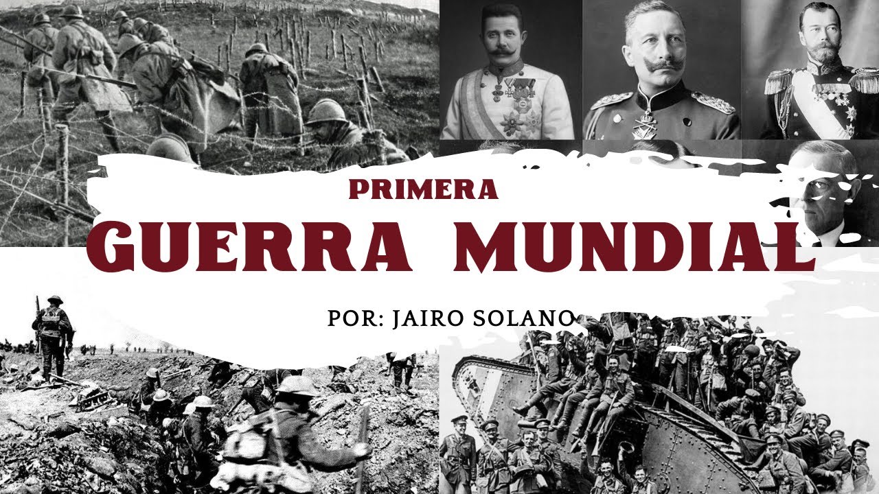 Primera Guerra Mundial Jairo Solano - YouTube