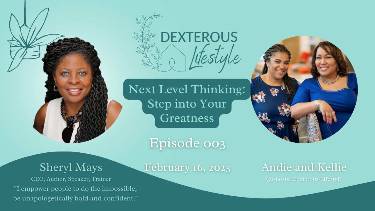 Next Level Thinking: Step into Your Greatness with Sheryl Mays | Dexterous Lifestyle - YouTube