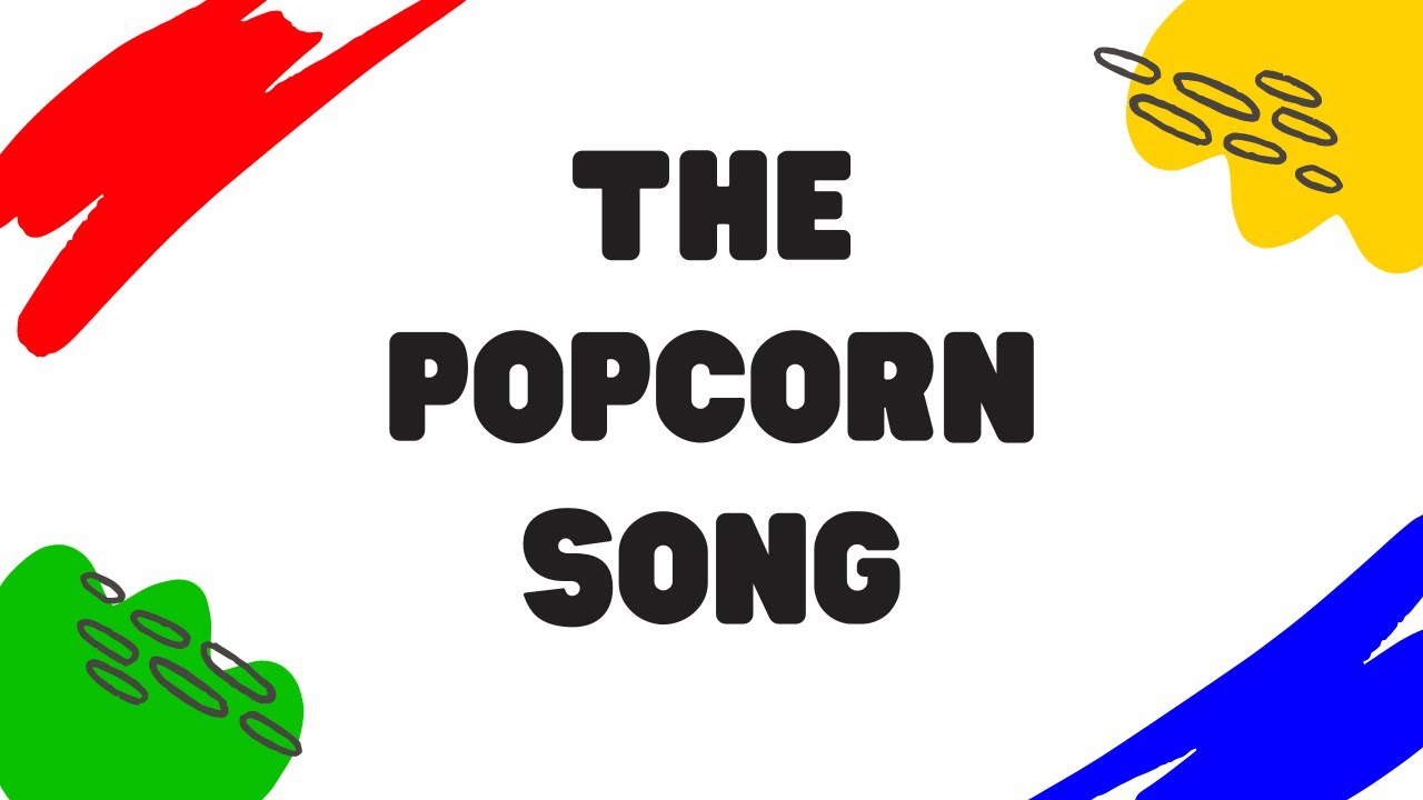 The Popcorn Song - YouTube