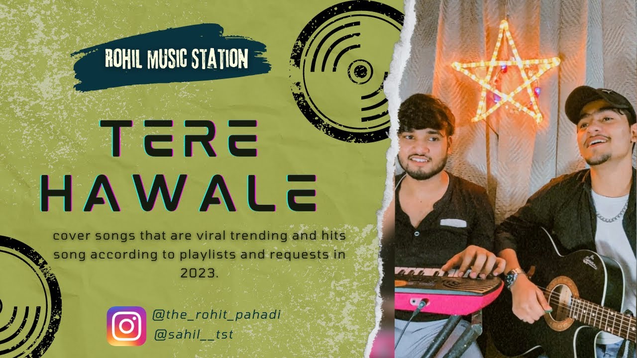 Tere Hawale Cover Song by Rohit Chand, Sahil | Laal Singh Chaddha ...