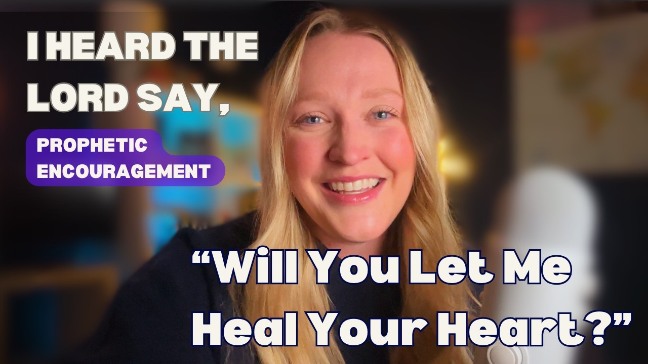 I Heard the Lord Say "Let Me Heal Your Heart ..." | Prophetic ...
